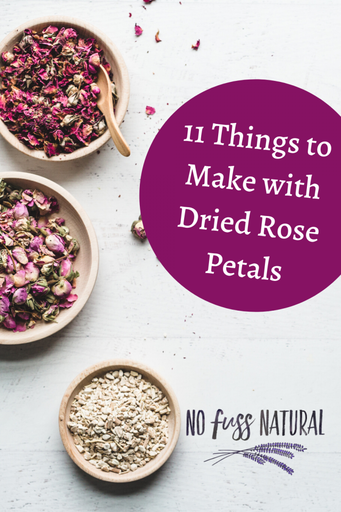 Things to Make with Dried Roses - No Fuss Natural