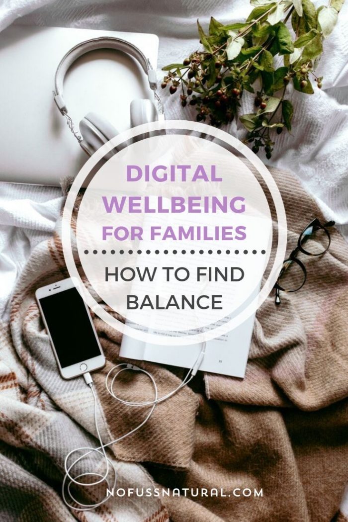 Digital Wellbeing for Families - No Fuss Natural