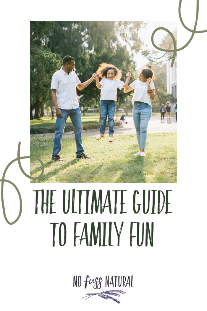 The Ultimate Guide to Family Fun - No Fuss Natural